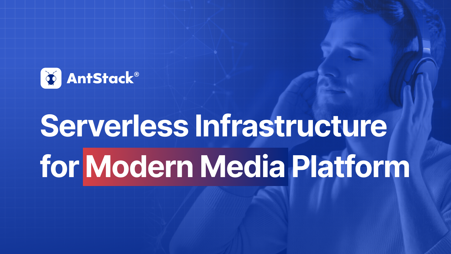 Serverless Infrastructure for Modern Media Platform